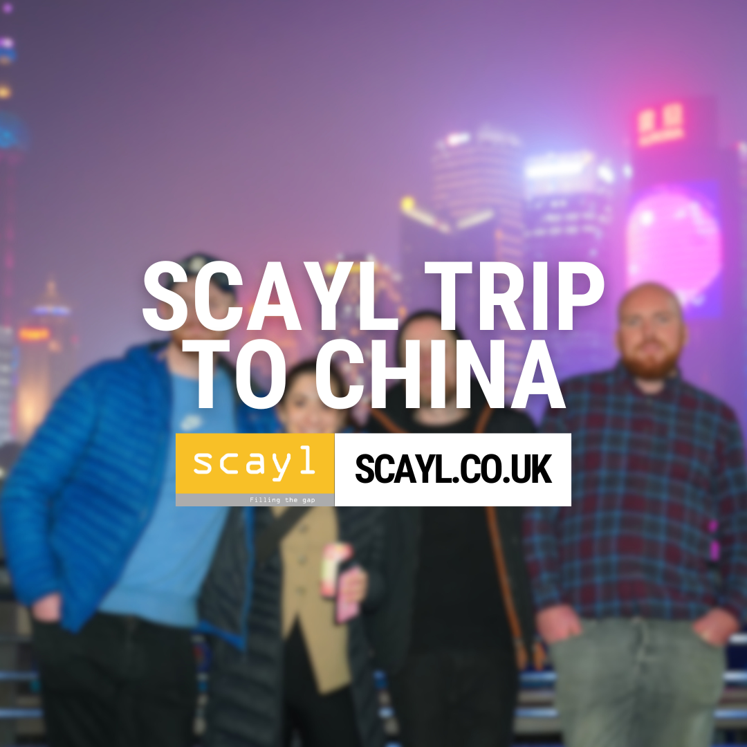 Our Business Trip To China – SCAYL